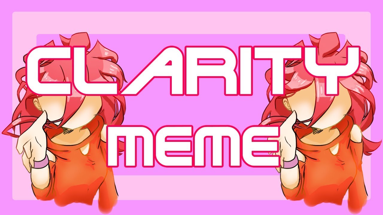 Clarity Animation Meme - YouTube Music