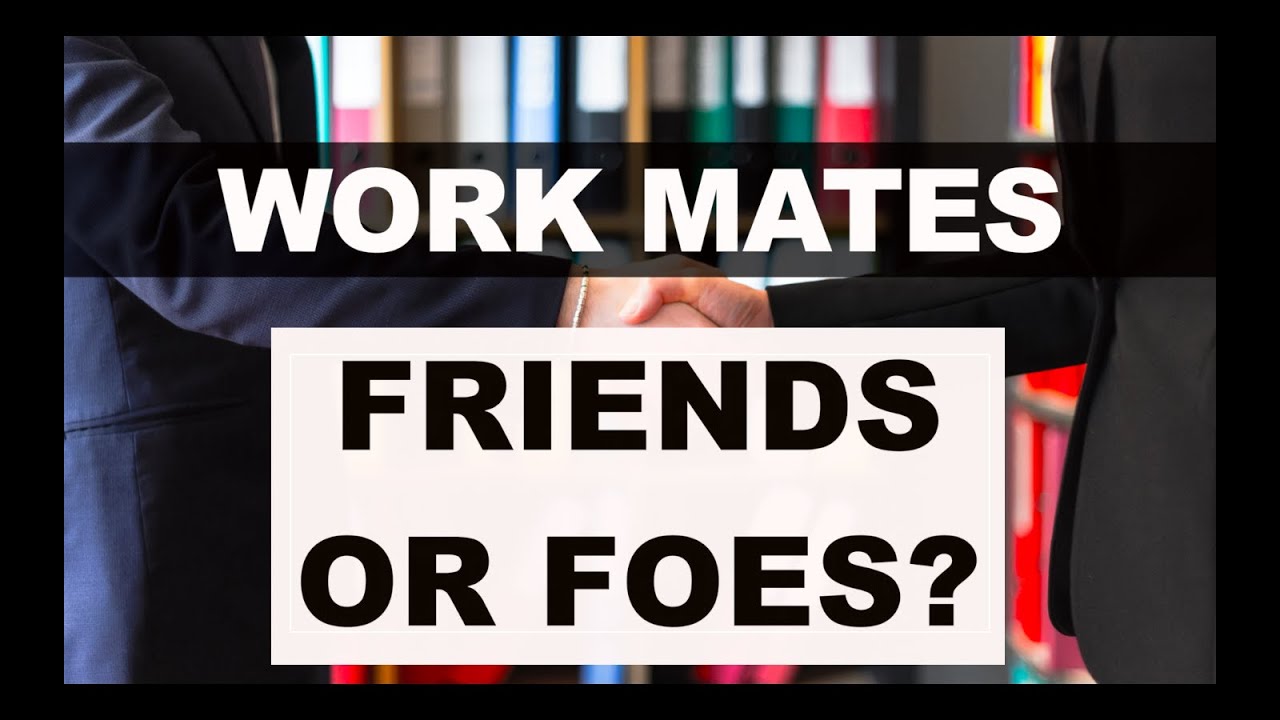 WORK MATES | Friends Or Foes? - YouTube