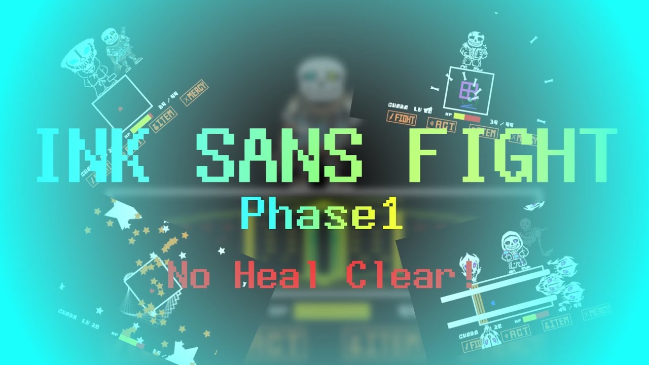 Ink Sans Fight Phase1 No Heal Clear! - YouTube