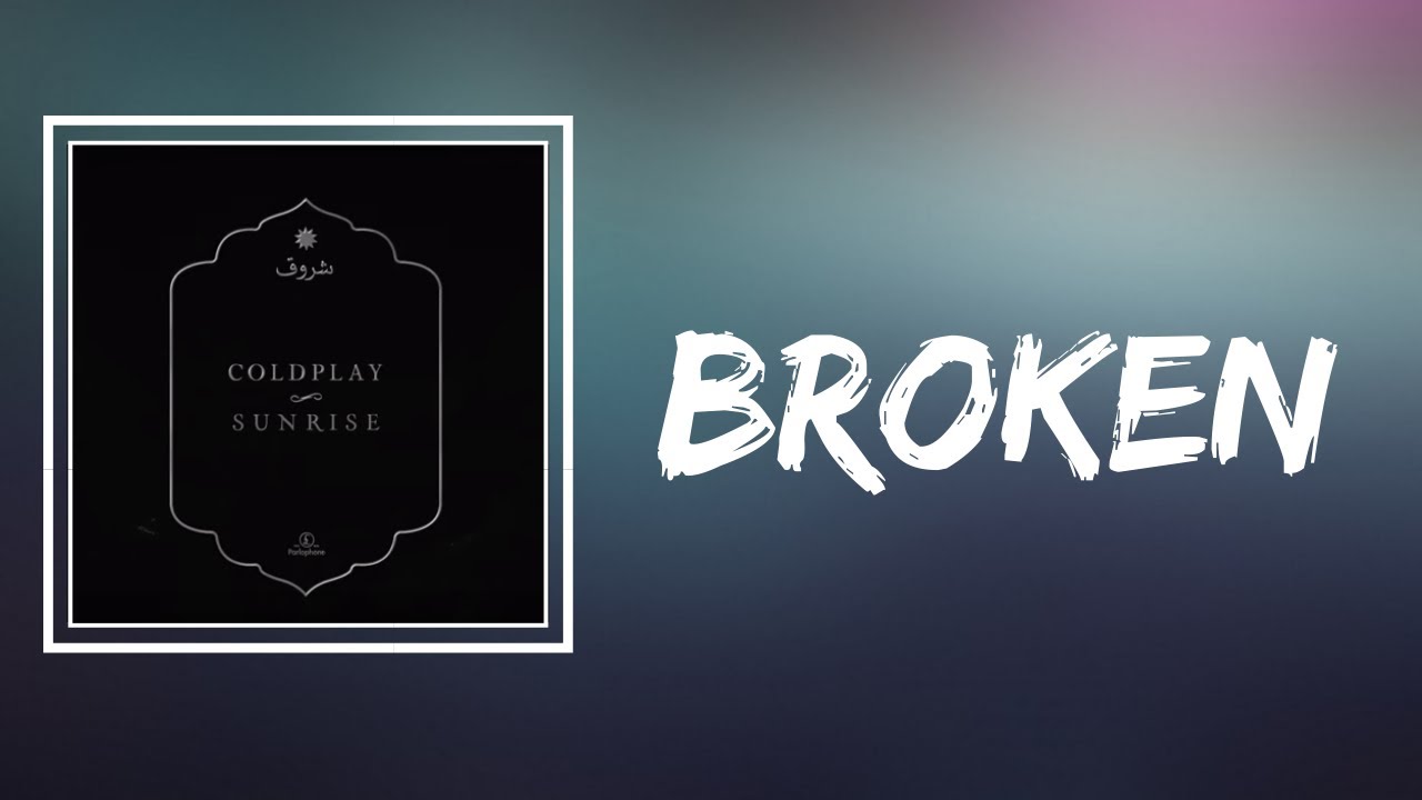 Coldplay - BrokEn (Lyrics) - YouTube