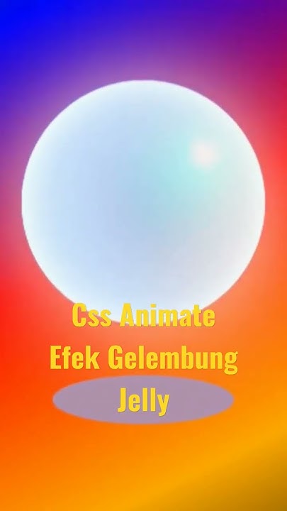 Css Animation Effects (Jelly Bubble) - Efek Gelembung Jelly - YouTube