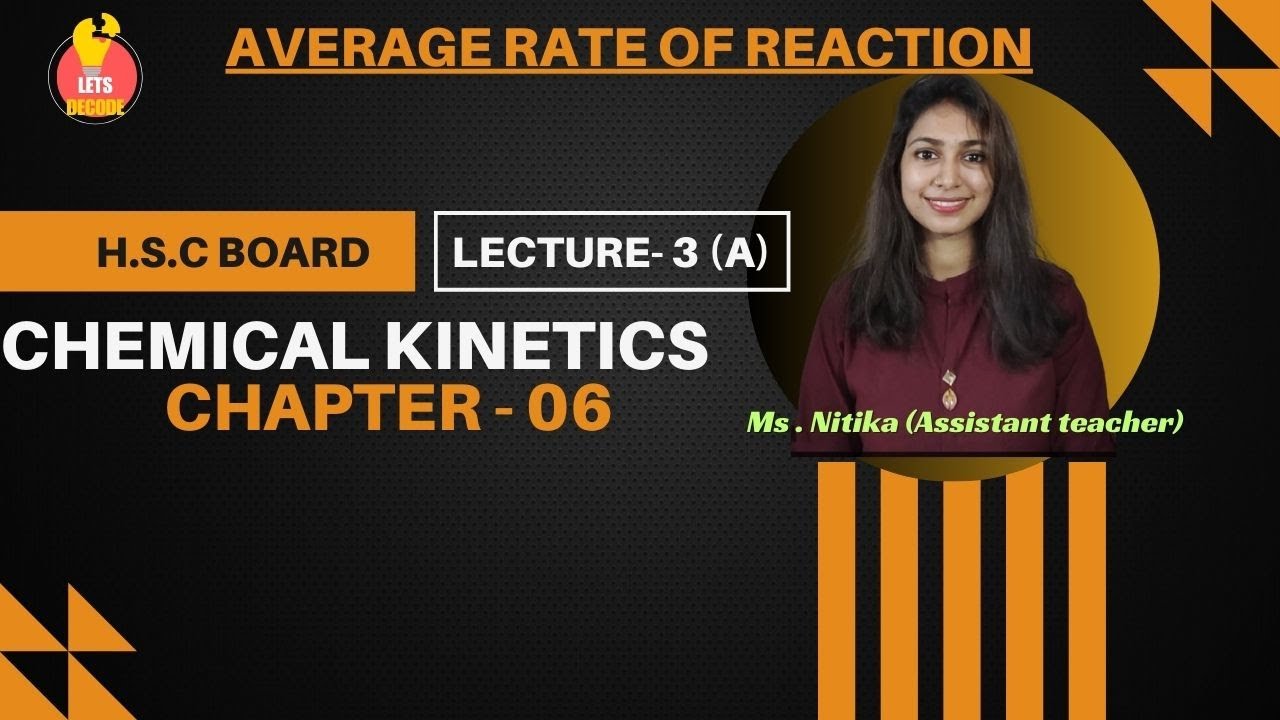 Chemical kinetics | Average Rate of Reaction | lecture 3- A - YouTube