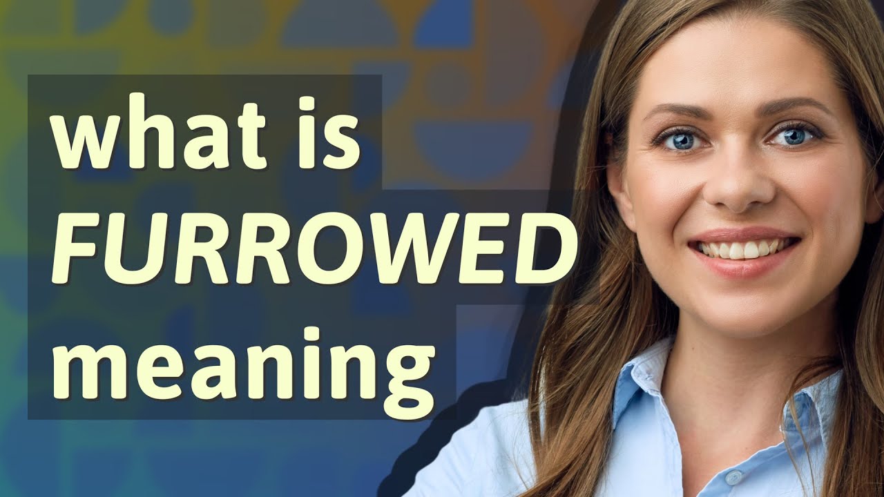 Furrowed | meaning of Furrowed - YouTube