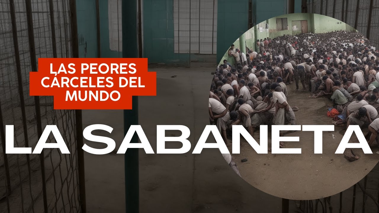 😱 LA SABANETA. LAS PEORES CÁRCELES DEL MUNDO. CURIOSIDADES que NO ...
