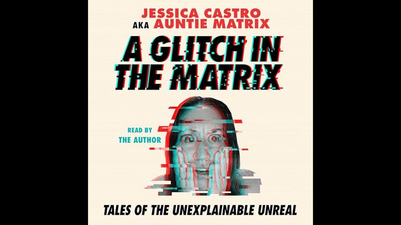 Glitch in the Matrix Audiobook by Jessica Castro - YouTube