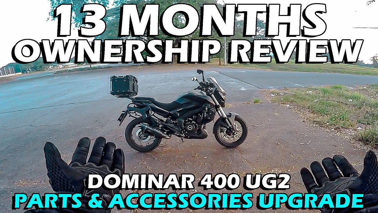 Dominar 400 UG2 | 13 Month Ownership Review | Parts & Accessories ...