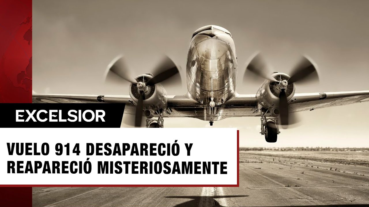 Vuelo 914: El avión que desapareció sin dejar rastro y reapareció 37 años después - YouTube