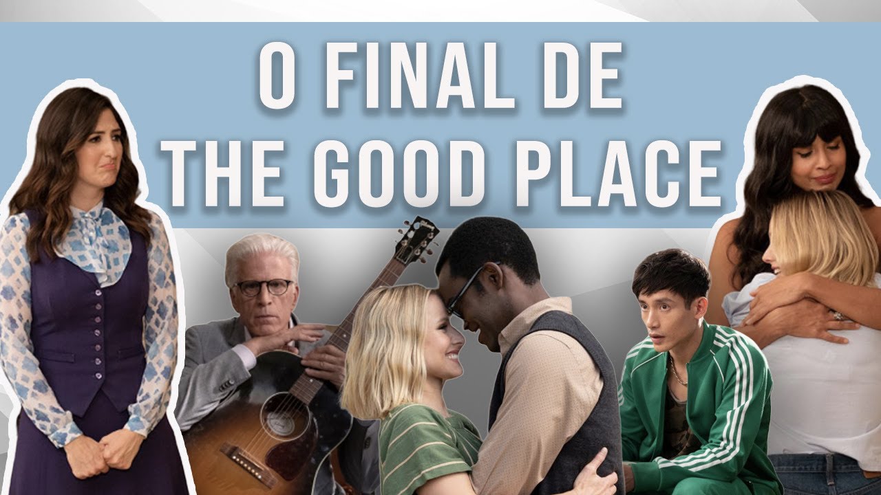 O FINAL DE THE GOOD PLACE | REFLEXÕES SOBRE A VIDA APÓS A MORTE E O ...