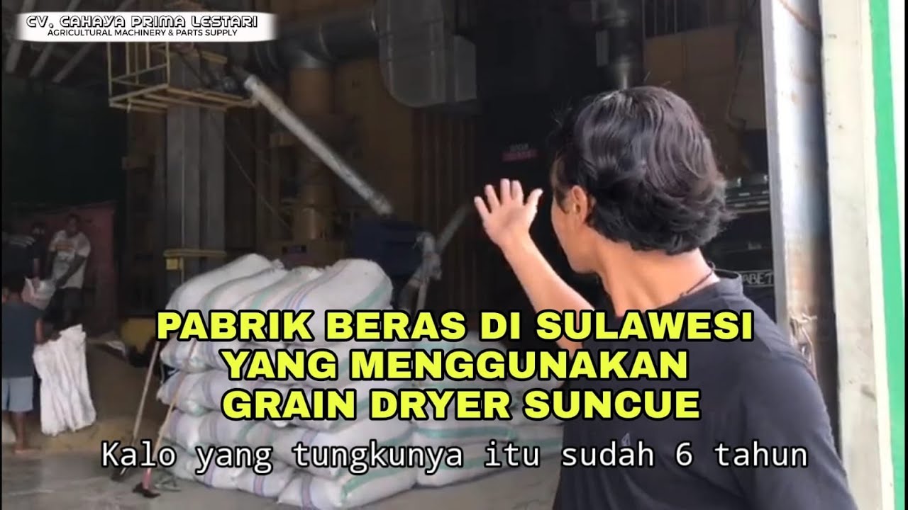 PABRIK BERAS DI SULAWESI YANG MENGGUNAKAN GRAIN DRYER SUNCUE - YouTube