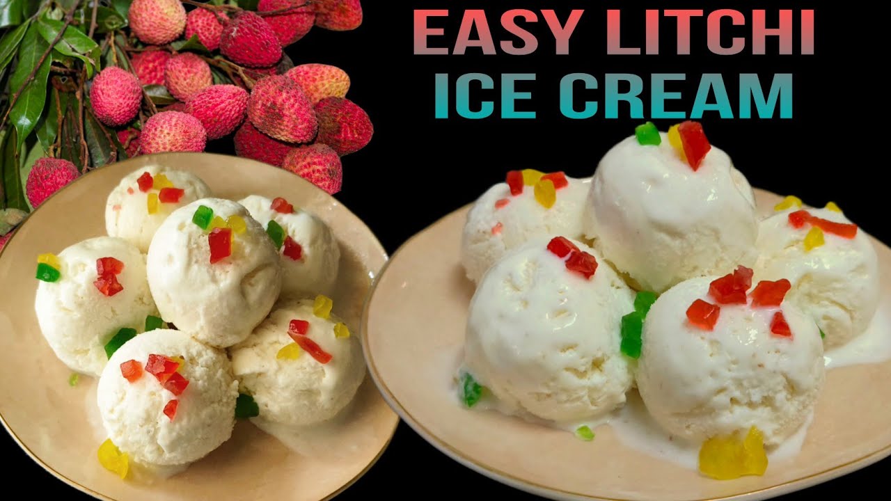 Easy Yummy Litchi Icecream | Creamy Soft Litchi Icecream Recipe ...