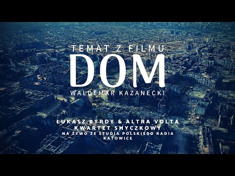 ▶️ Waldemar Kazanecki - muzyka z polskiego serialu Dom - kwartet smyczkowy Altra Volta Łukasz Byrdy