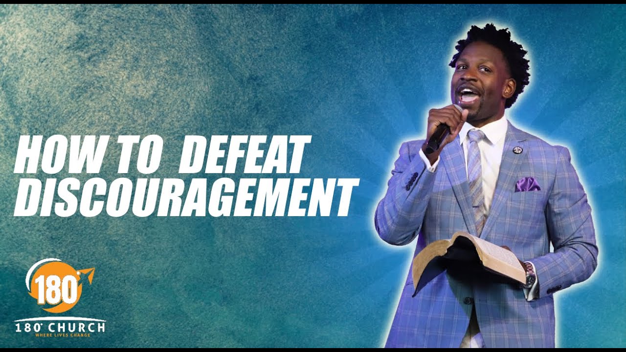 How to Defeat Discouragement┃180 Church 11:30am Service - YouTube