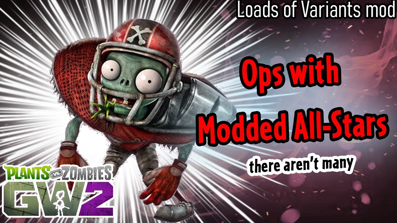 Playing Ops with Modded All-Stars - Loads of Variants Mod, PvZ Gw2 ...
