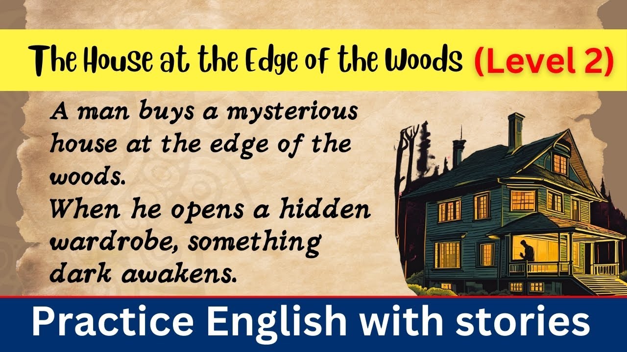 Practice English with a story (Level 2) 📚 The House at the Edge of the ...