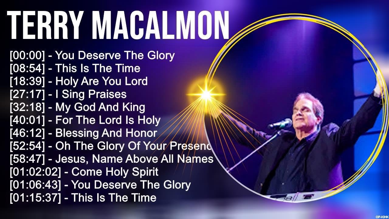 T e r r y M a c a l m o n Greatest Hits ~ Top Christian Gospel Worship ...