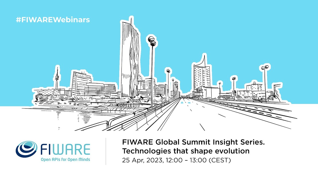 FIWARE Global Summit Insight Series. Technologies that shape evolution - YouTube