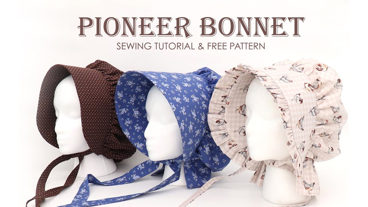How to Sew a PIONEER BONNET free pattern, full tutorial, style & size ...