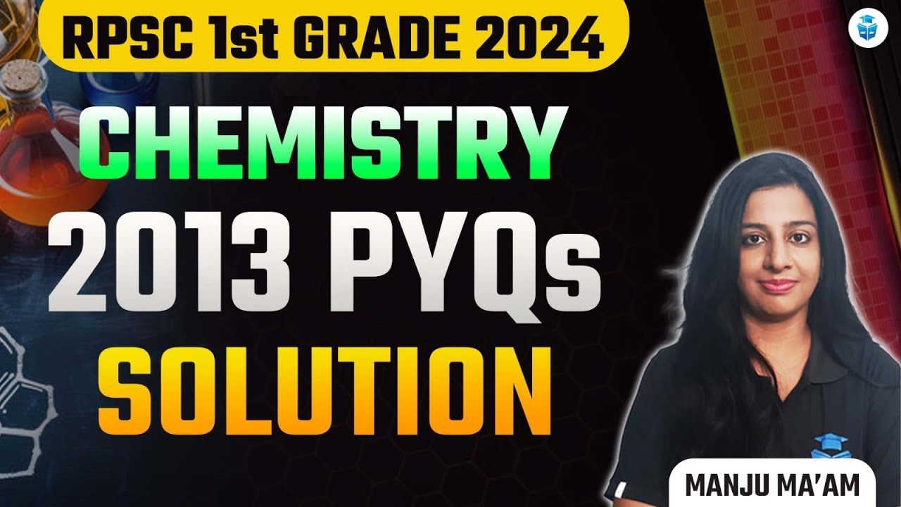 RPSC 1st Grade Chemistry 2013 PYQs Solution | 1st Grade Chemistry Classes | Manju Mam - YouTube