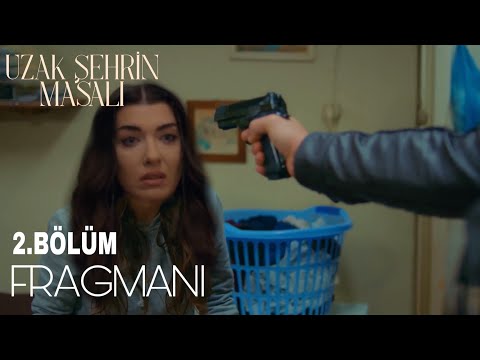 Uzak Şehrin Masalı 2.Bölüm Fragmanı