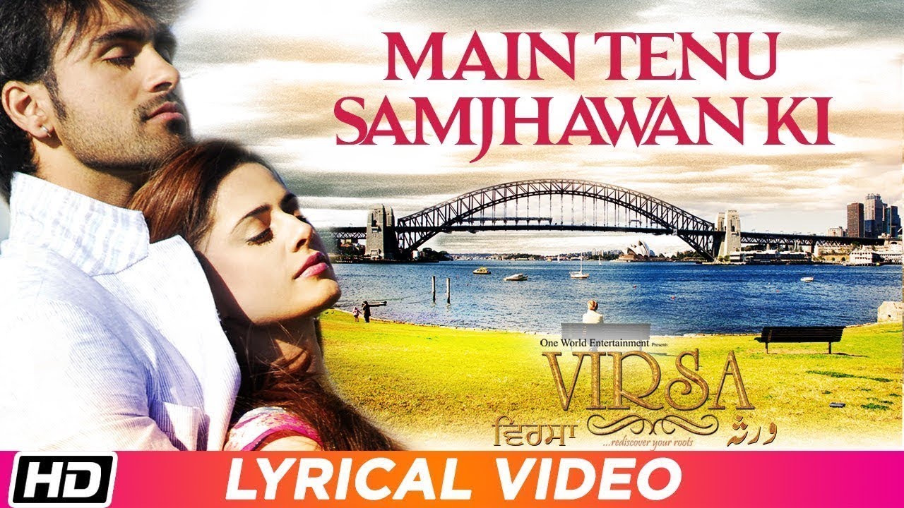 MAIN TENU SAMJHAWAN KI SONG - YouTube