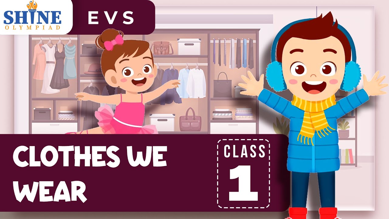 EVS Class 1: Clothes We Wear and How They Affect Us in Different ...