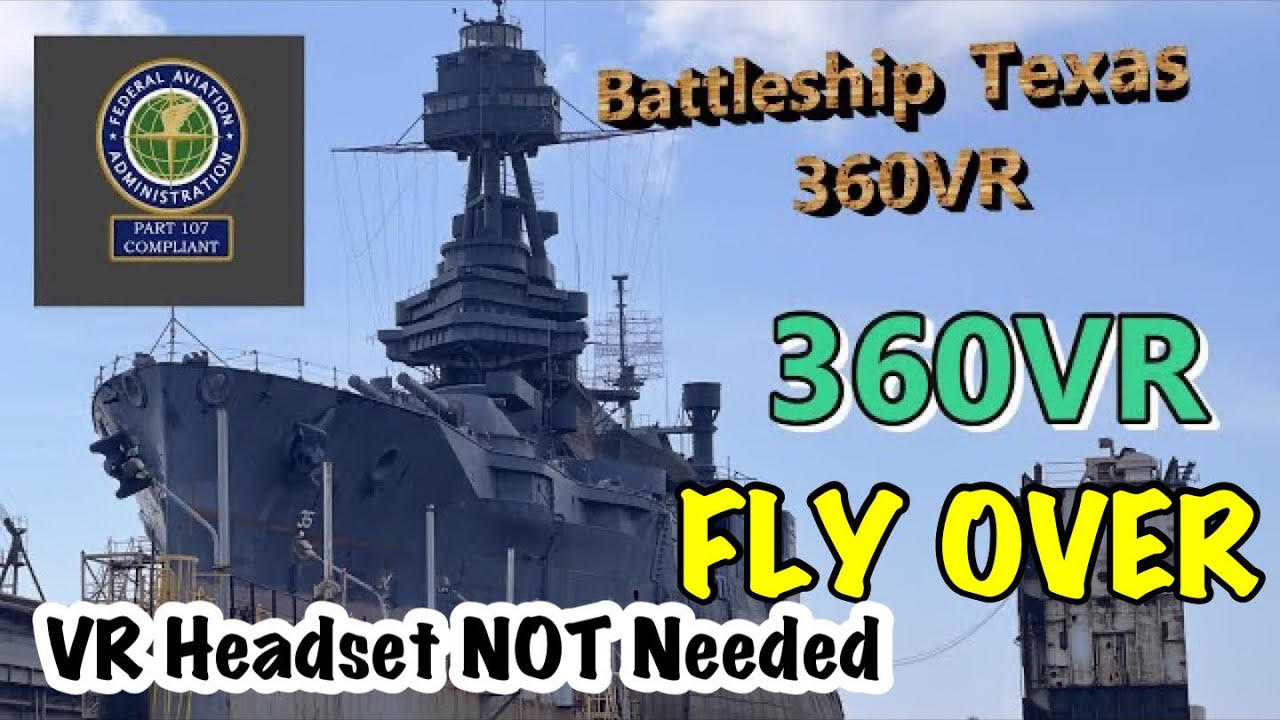 UPDATE: October 2023, Battleship Texas FIRST EVER 360 Video, the world ...