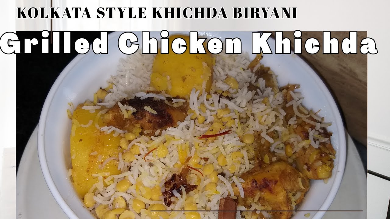 Grilled Chicken Khichda//Kolkata Style Chicken Khichda//Chicken Biryani ...