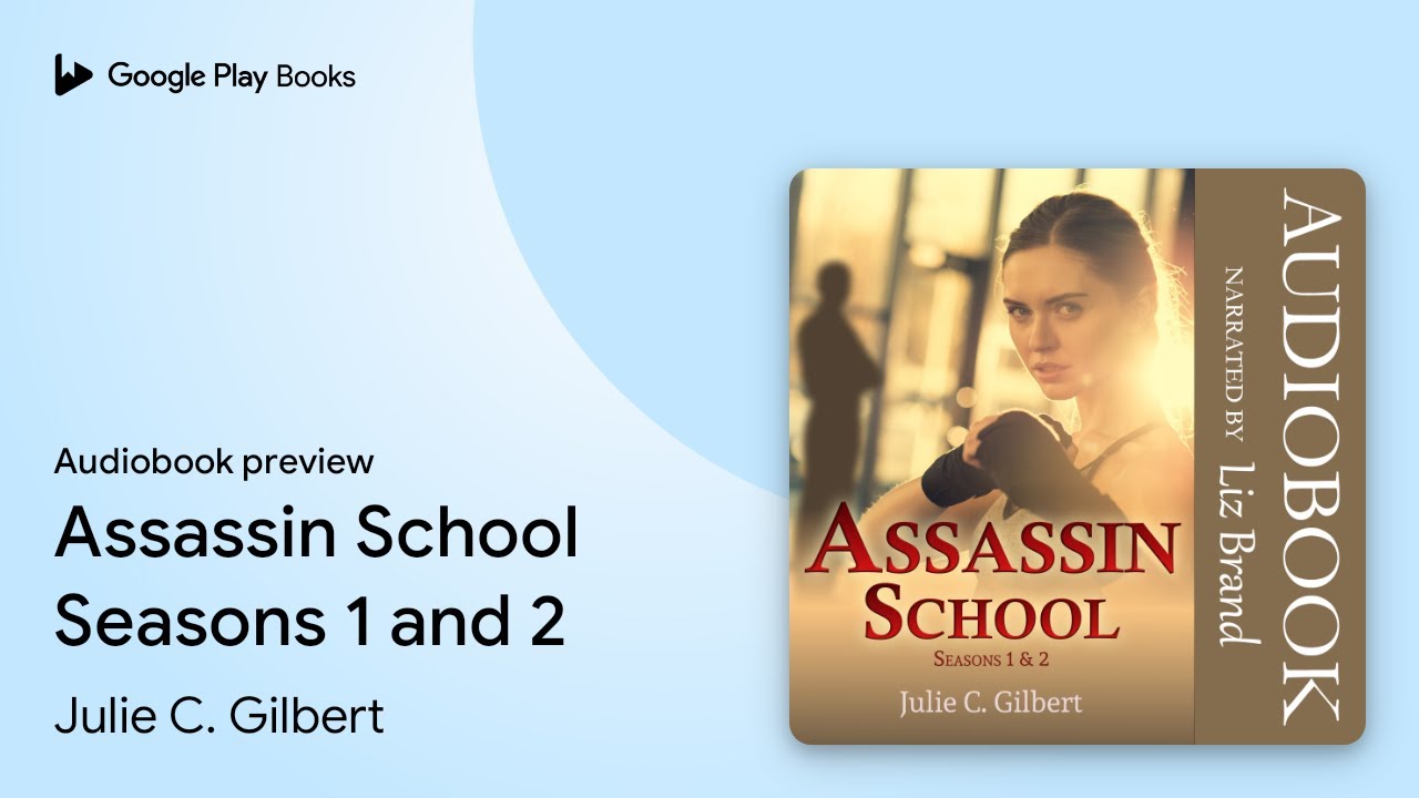 Assassin School Seasons 1 and 2 by Julie C. Gilbert · Audiobook preview ...