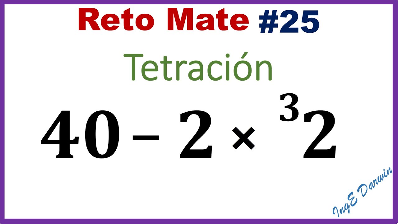 TETRACIÓN, la operación matemática que no conocías | Reto 25 - YouTube