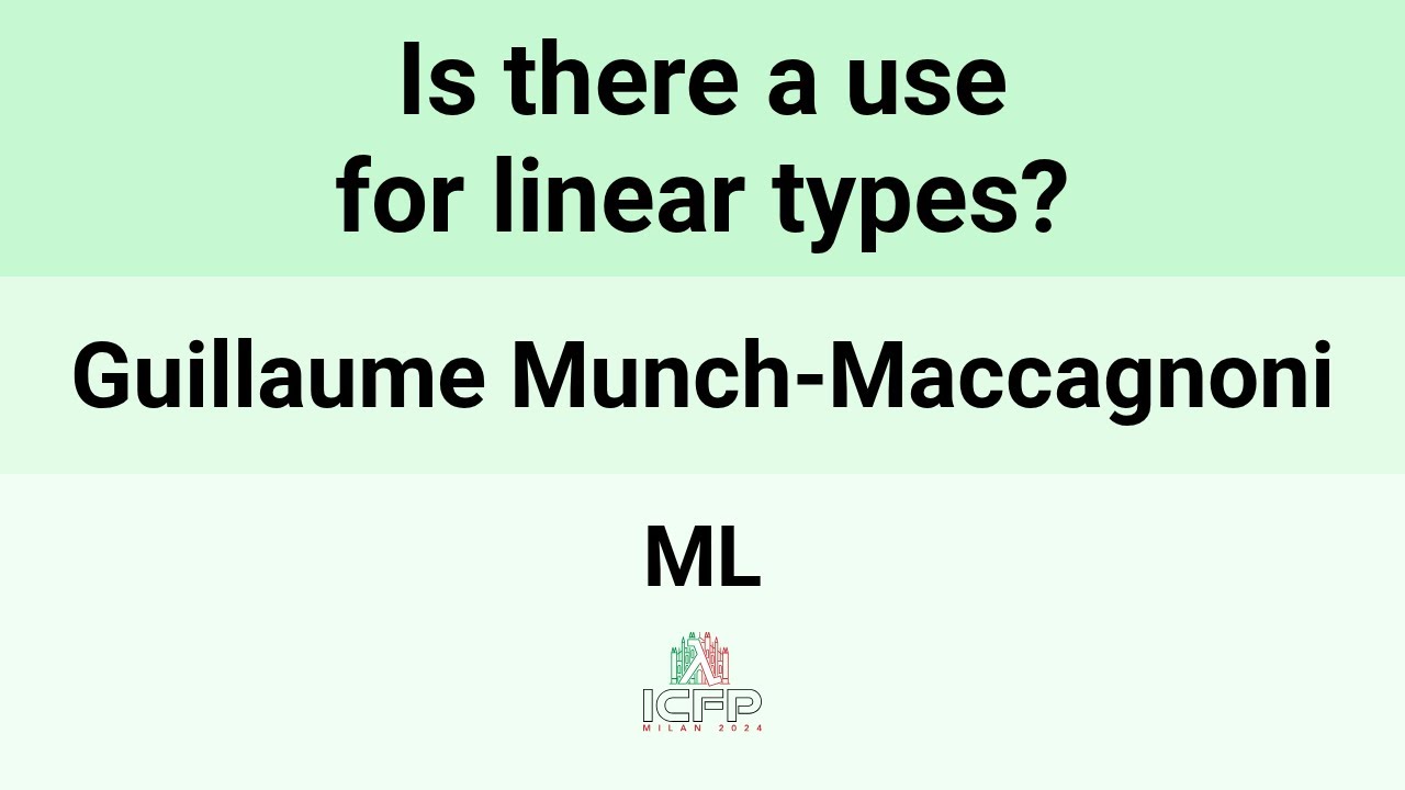 [ML24] Is there a use for linear types? - YouTube