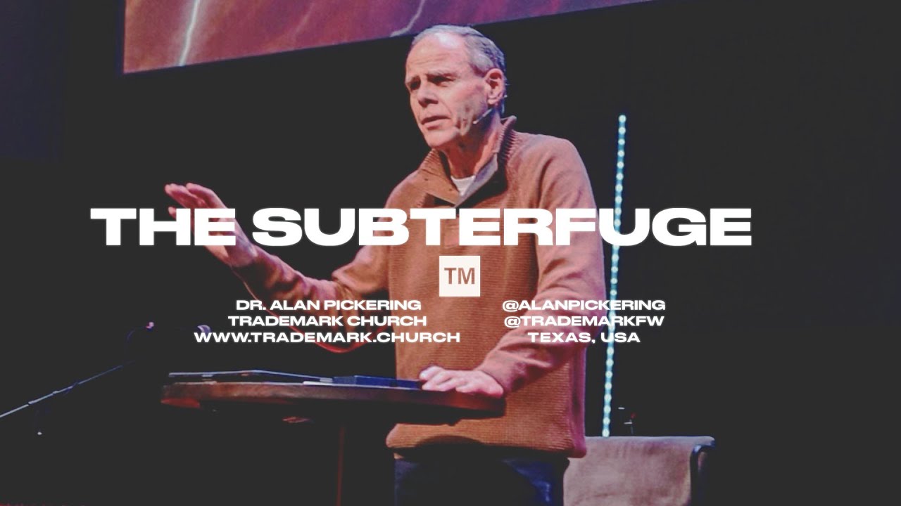 THE SUBTERFUGE | Sermon on The Mount | Dr. Alan Pickering - YouTube