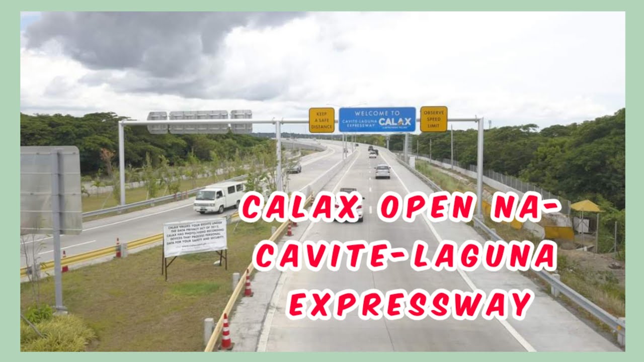 CALAX EXPRESSWAY OPEN NA/CAVITE-LAGUNA EXPRESSWAY PWEDE NA DUMAAN/BUILD ...
