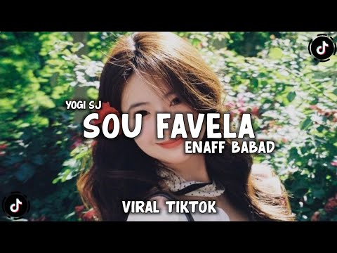 DJ SOU FAVELA ENAFF BABAD VIRAL TIKTOK TERBARU - YOGI SJ RMX