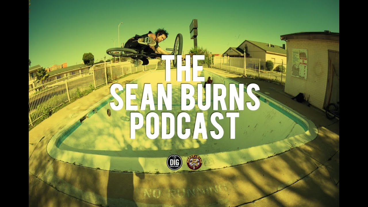 Sean Burns Podcast #16 // Dig BMX x Snakebite BMX // 2017 - YouTube