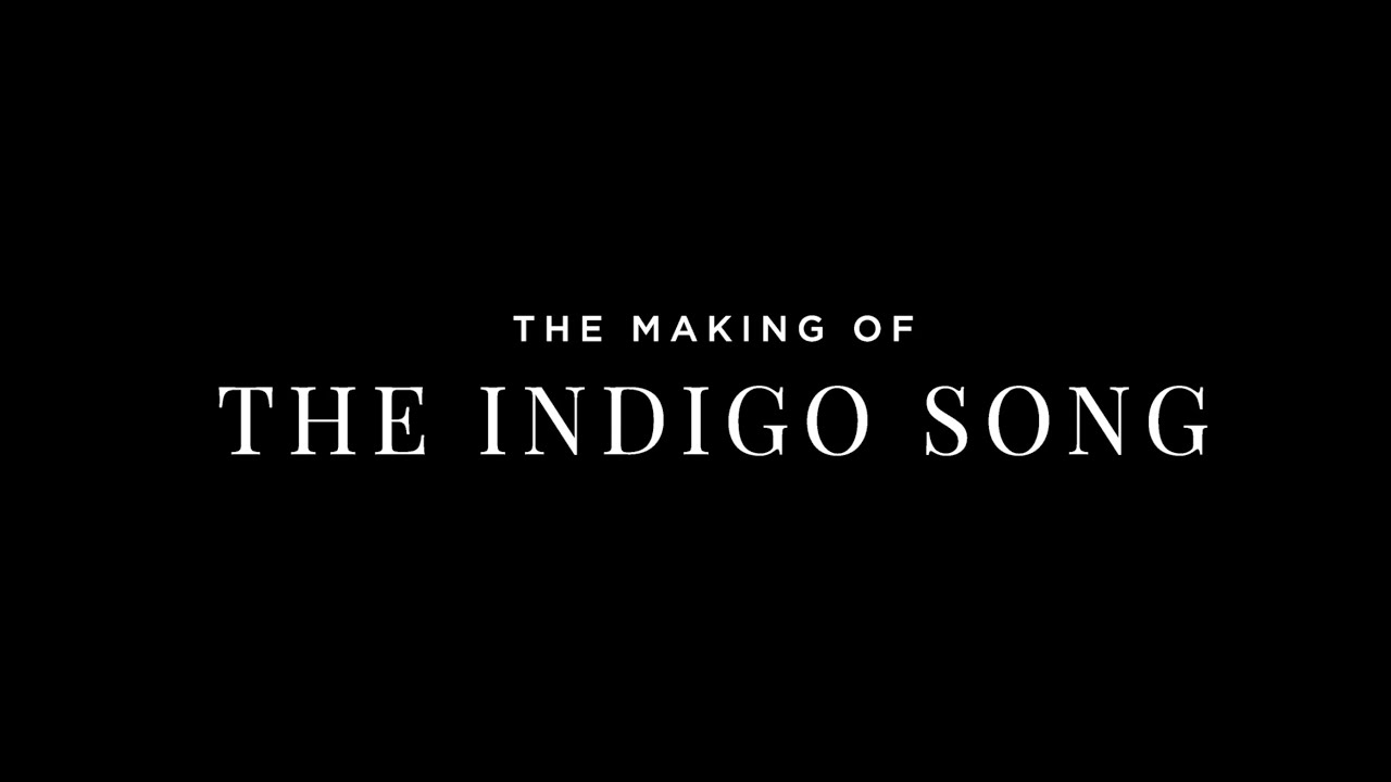 THE MAKING OF THE INDIGO SONG - YouTube