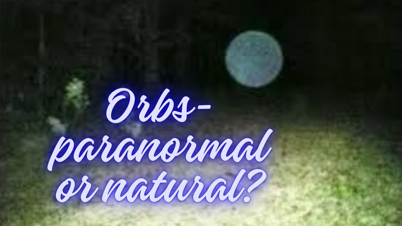 Mystery of Orbs-What are they really? - YouTube