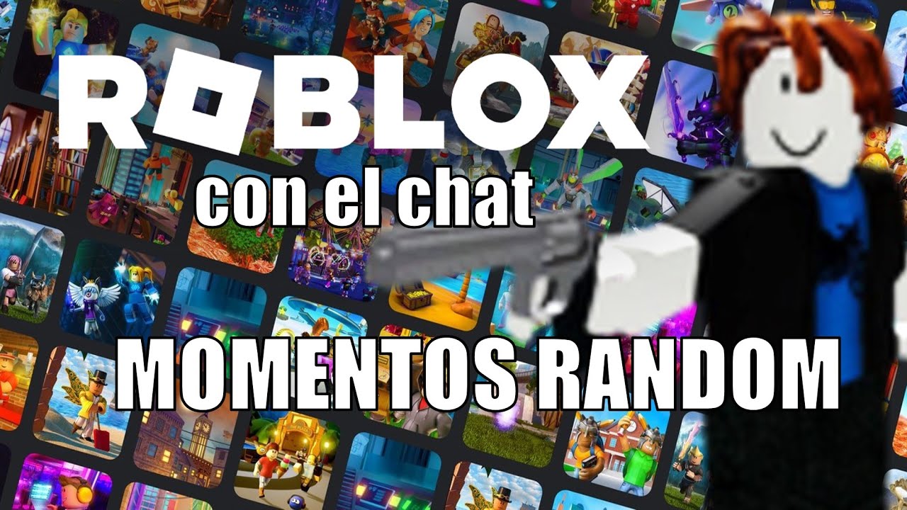 🔴 ROBLOX con el CHAT XD 🔥 | MOMENTOS RANDOM - YouTube
