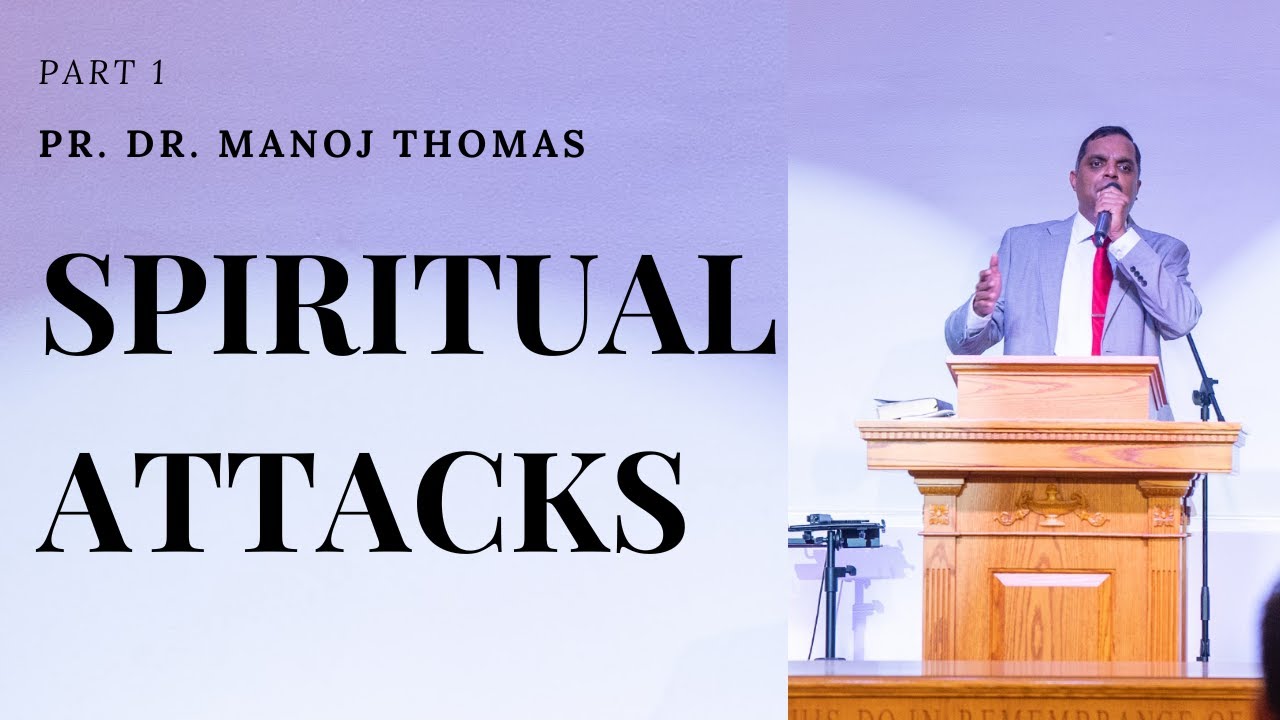 Spiritual Attacks Part 1 | Pr. Dr. Manoj Thomas - YouTube