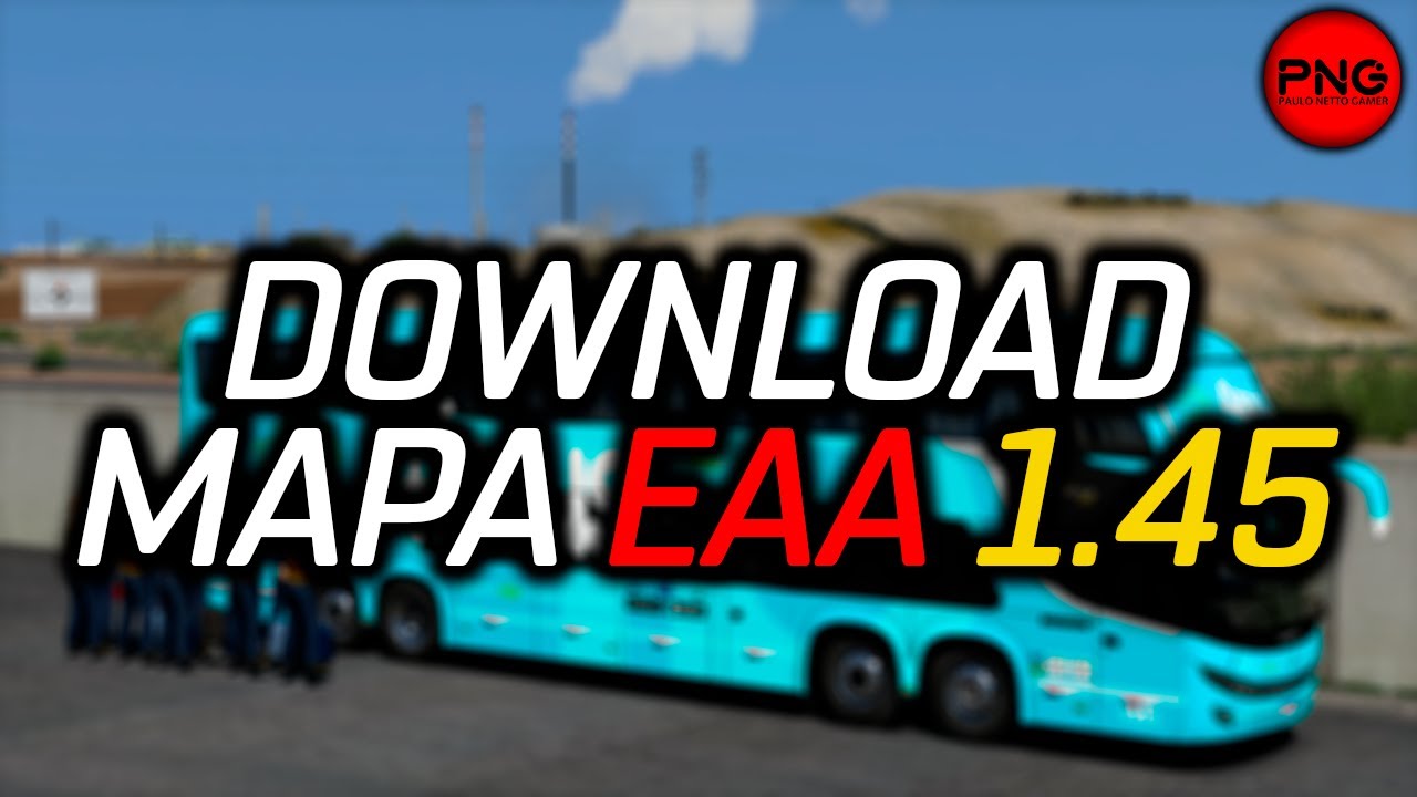 DOWNLOAD MAPA EAA 1.45 - ETS2 1.45 - ATUALIZAÇÃO DO MAPA EAA 1.45 - YouTube