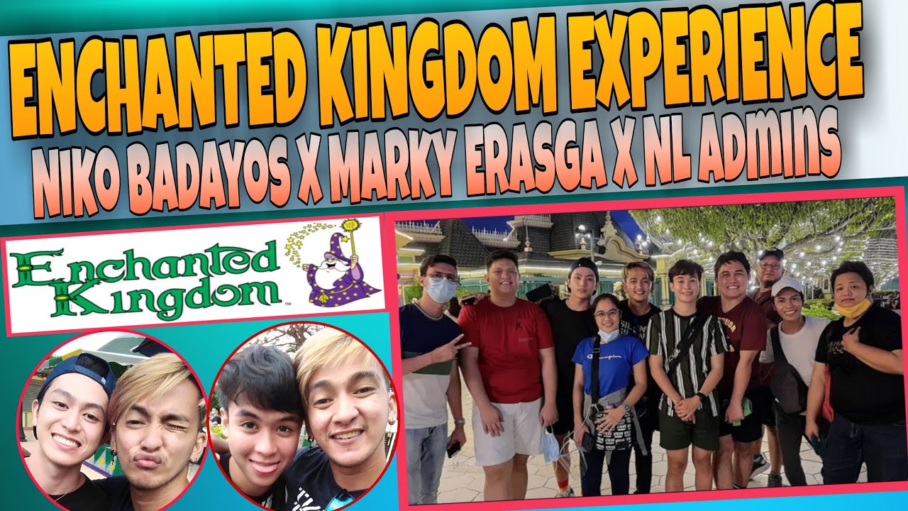 ENCHANTED KINGDOM | BONDATE W/ NIKO BADAYOS & MARKY ERASGA PLUS NL ...