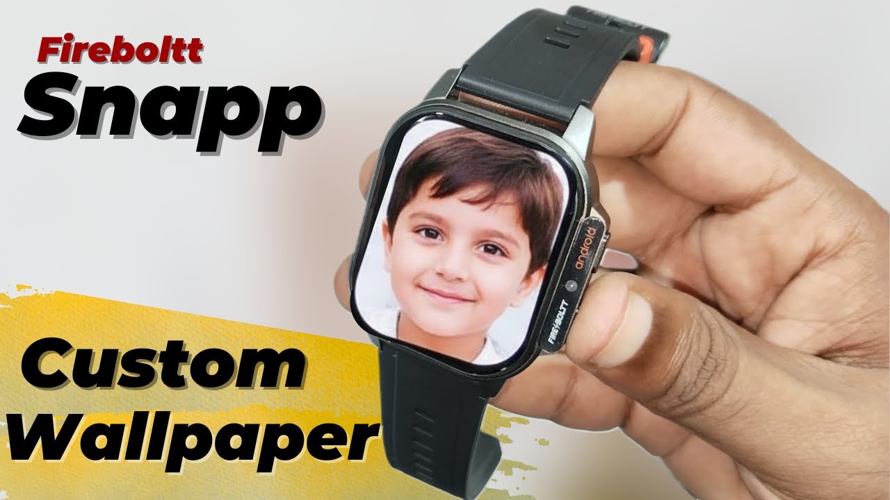 Fire boltt Snapp me apna photo lagaye | How to set Custom Wallpaper in ...