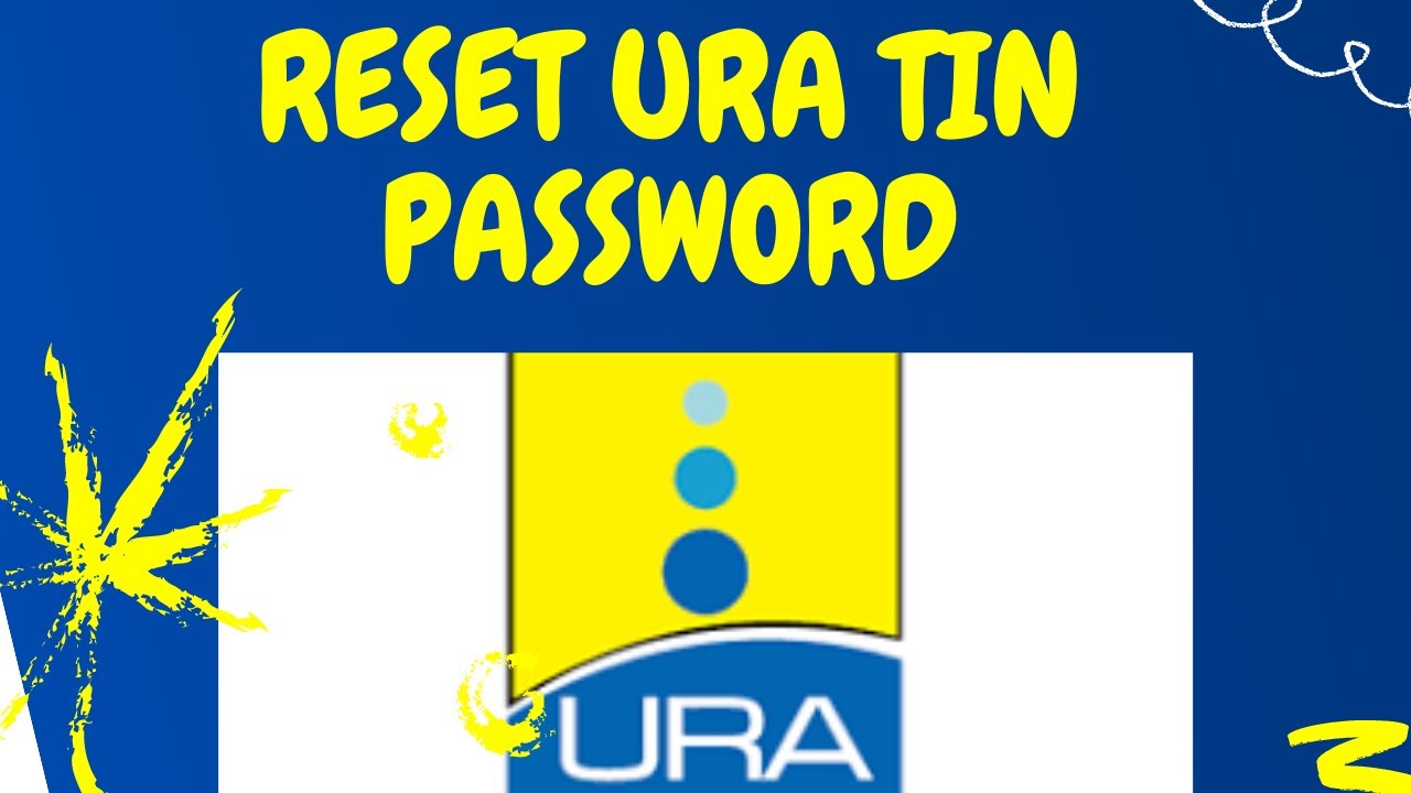 How To Reset Your URA TIN Password When You Either Don t Know Your TIN how-to-reset-your-ura-tin-password-when-you-either-don-t-know-your-tin