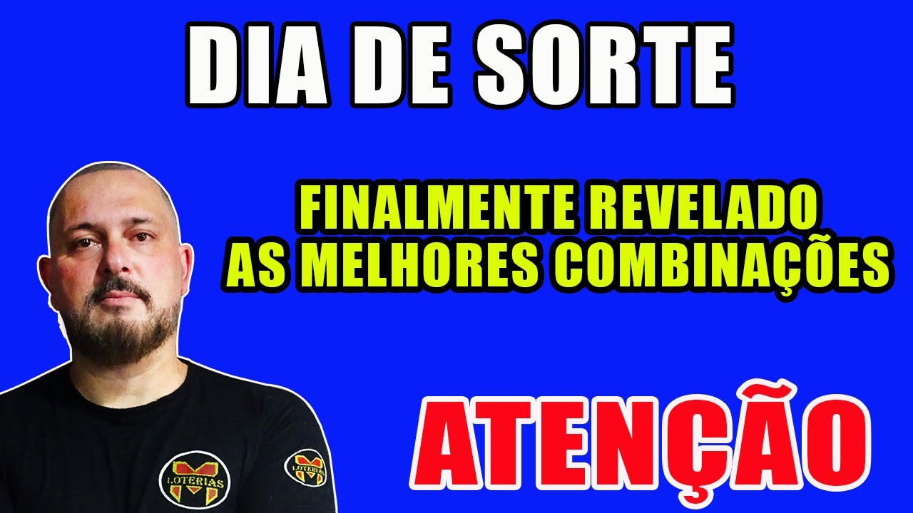 DIA DE SORTE dicas e análises- conheça as melhores combinações da ...