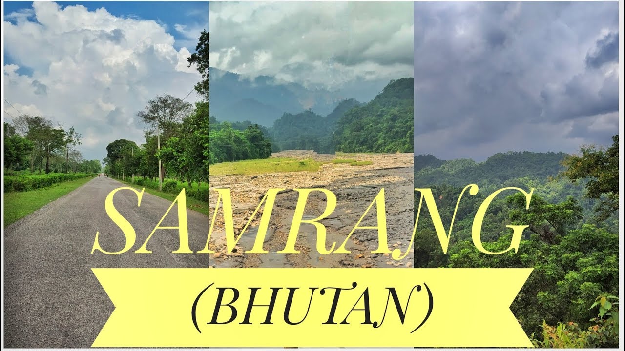Trip to SAMRANG ️ BHUTAN Natural Beauty (Watch in High quality for good experience) - YouTube