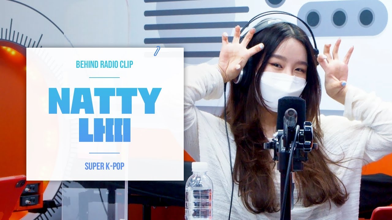 [Pops in Seoul] 📻Behind Radio Clip NATTY(나띠)'s Interview~💙 - YouTube