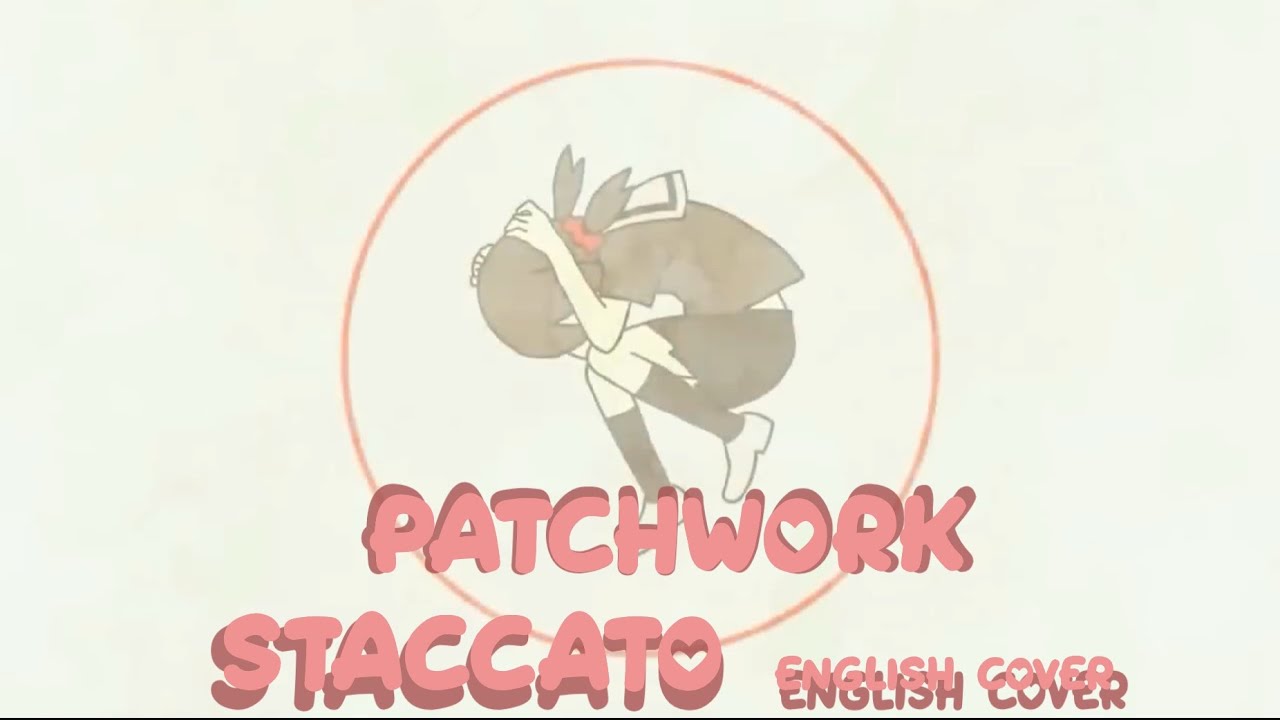 Patchwork Staccato English cover - YouTube