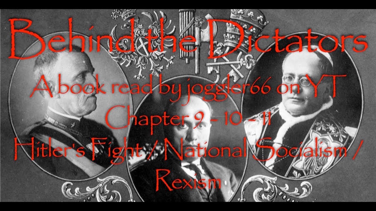Behind the Dictators - Chapters 9 - 10 - 11 Hitler's Fight / National ...