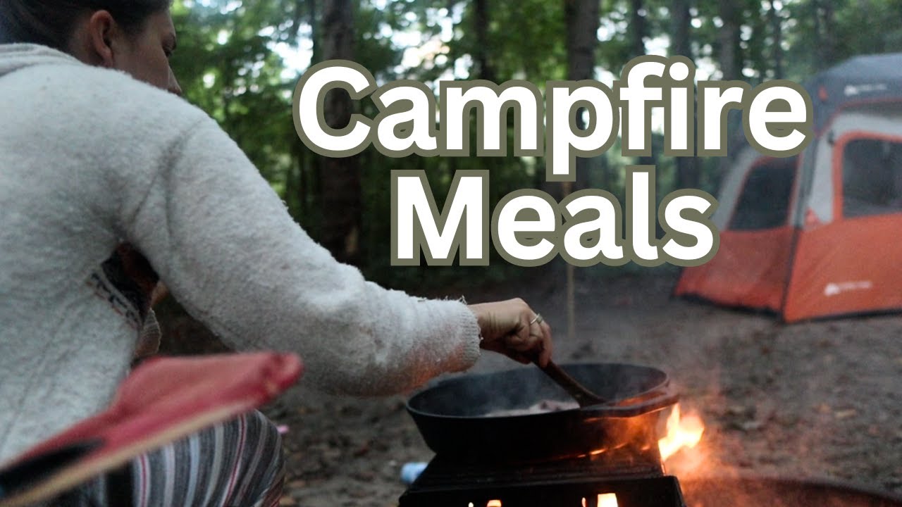 Delicious Campfire Meals Every Family Will Love - YouTube