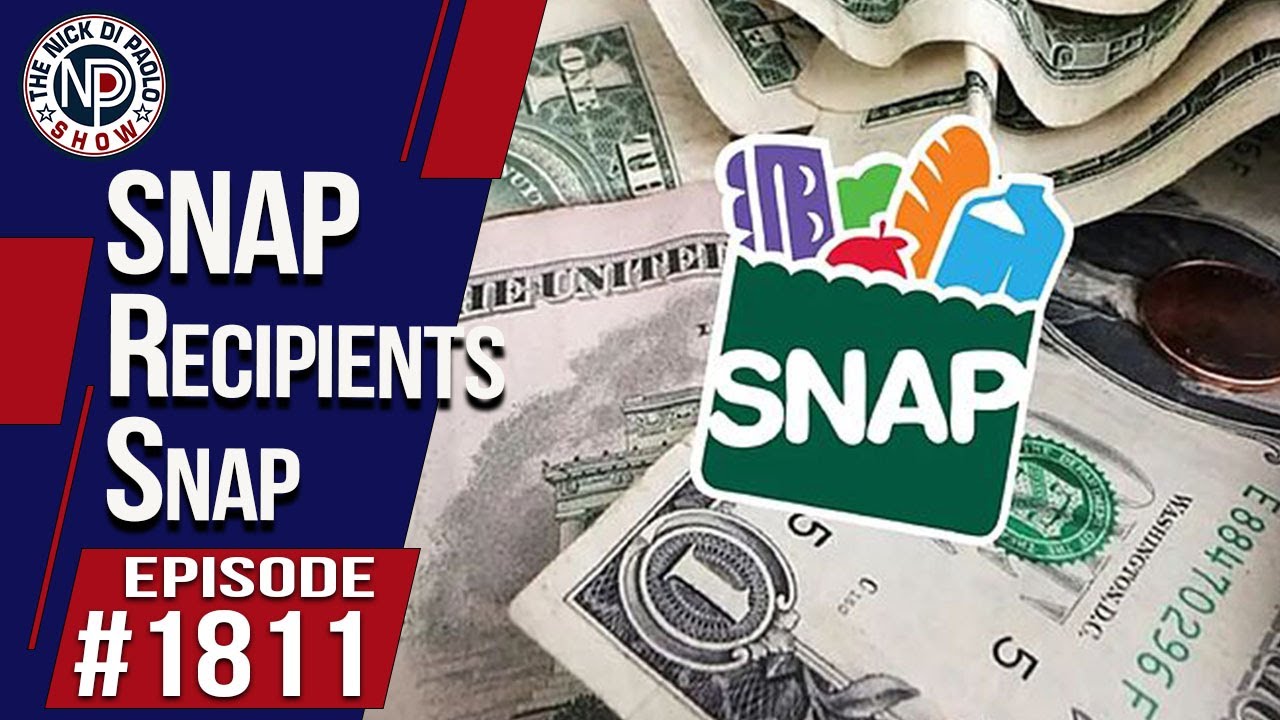 SNAP Recipients Snap | The Nick Di Paolo Show #1811 - YouTube