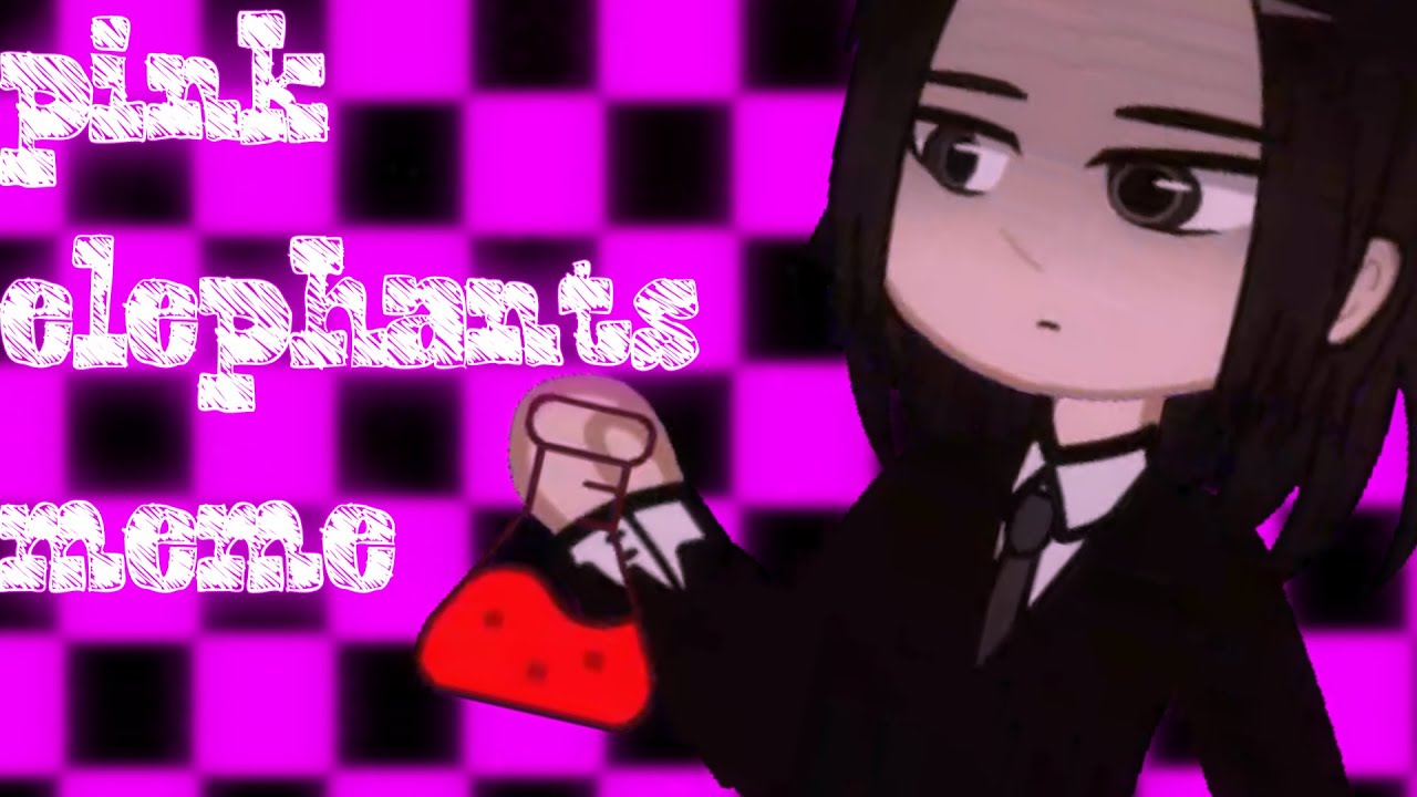 pink elephants meme || gl2 ||#gachameme #gachatrend - YouTube